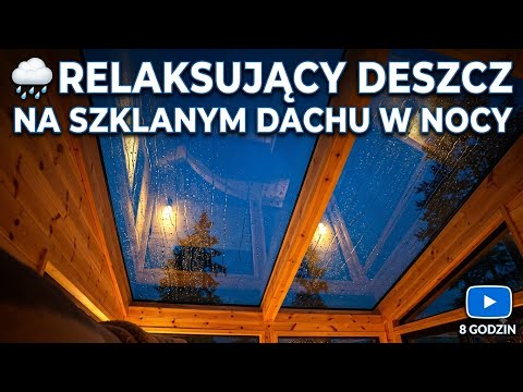 🌧️ Rain on a Glass Roof | Deszcz na Szklanym Dachu 🌙 8H Sleep & Relax