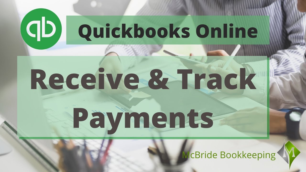 Quick guide to Receiving Customer Payments in Quickbooks QBO Online ...