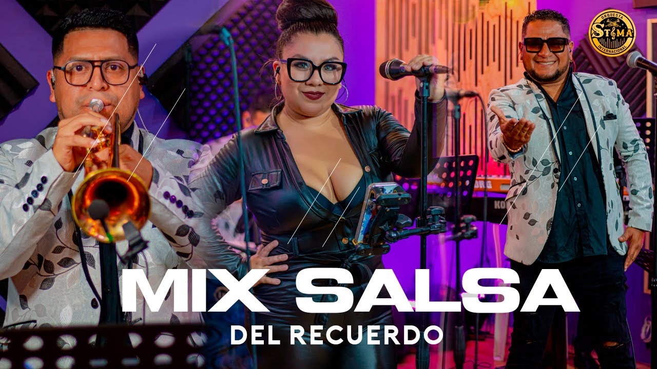 MIX SALSA DEL RECUERDO - ORQUESTA STYMA INTERNACIONAL (EN VIVO) - YouTube