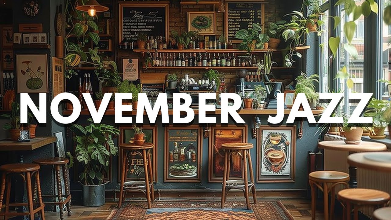 November Jazz ☕ Elegant Winter Jazz & Bossa Nova to Relax and Get Off ...