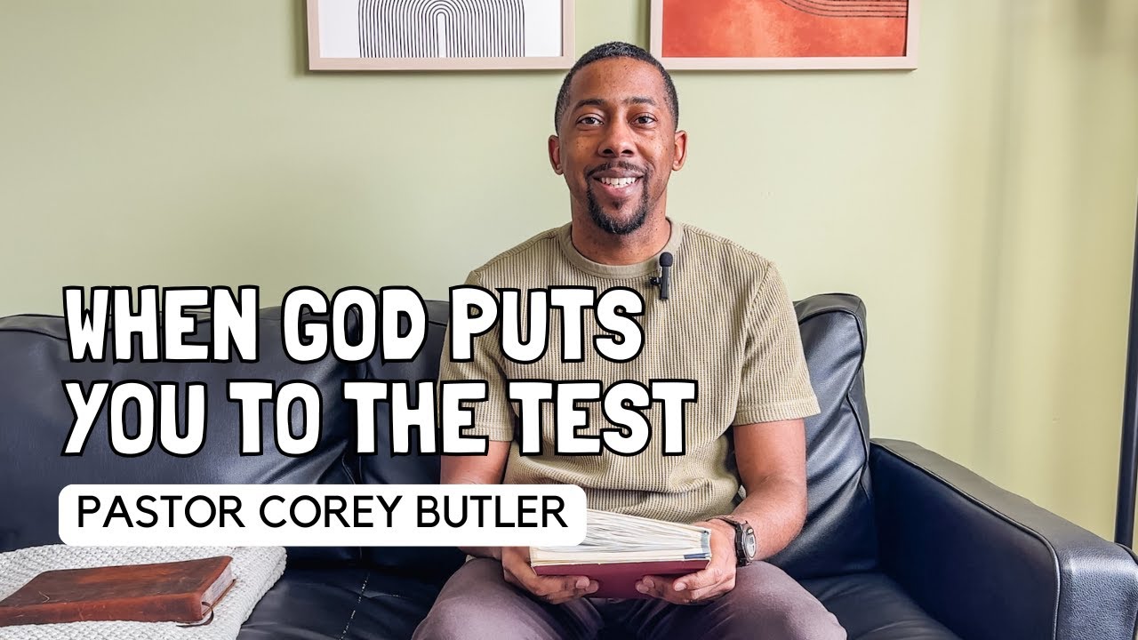 WHEN GOD PUTS YOU TO THE TEST | PASTOR COREY BUTLER - YouTube