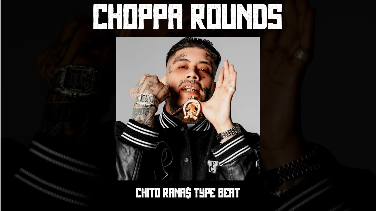 Chito Rana$ Type Beat - "Choppa Rounds" - YouTube