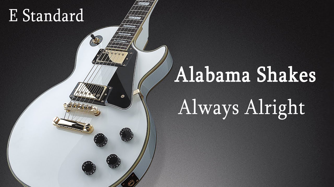 🎸Alabama Shakes - Always Alright | E Standard | Rocksmith 2014 - YouTube