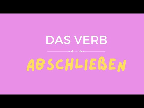 Das Verb ' abschließen ' - Wortschatz erweitern - YouTube