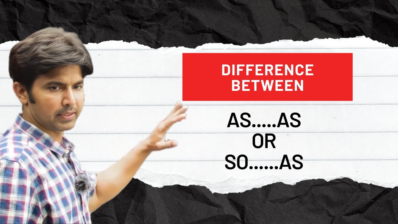 Difference Between "As.....As" and "So....... As" | Launchpad English ...