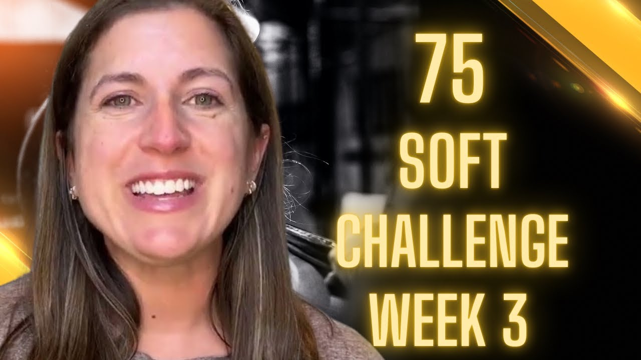 75 SOFT WEEK 3 | Healthy Week Routine - YouTube