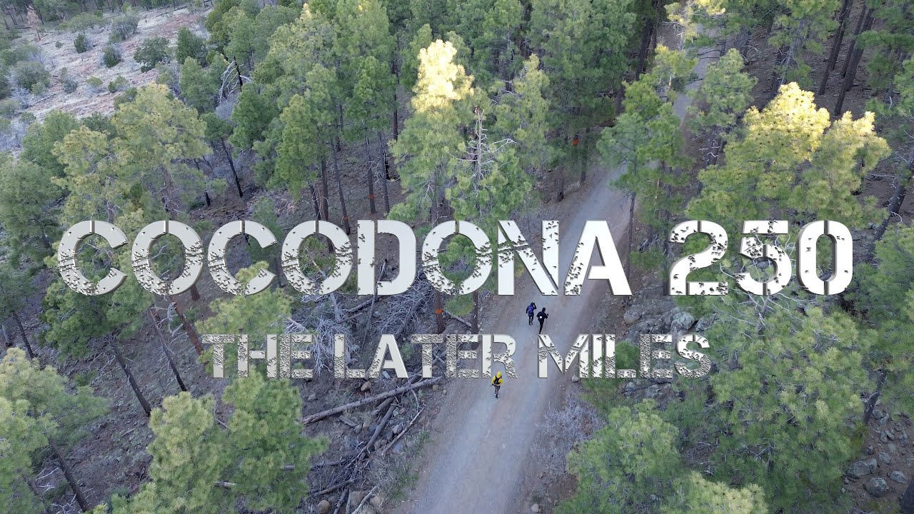2024 COCODONA 250 | The Later Miles - YouTube