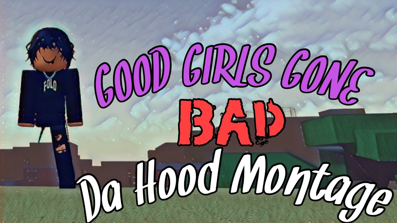 Good Girls Gone Bad - Da Hood Montage + Sensitivity Settings - YouTube
