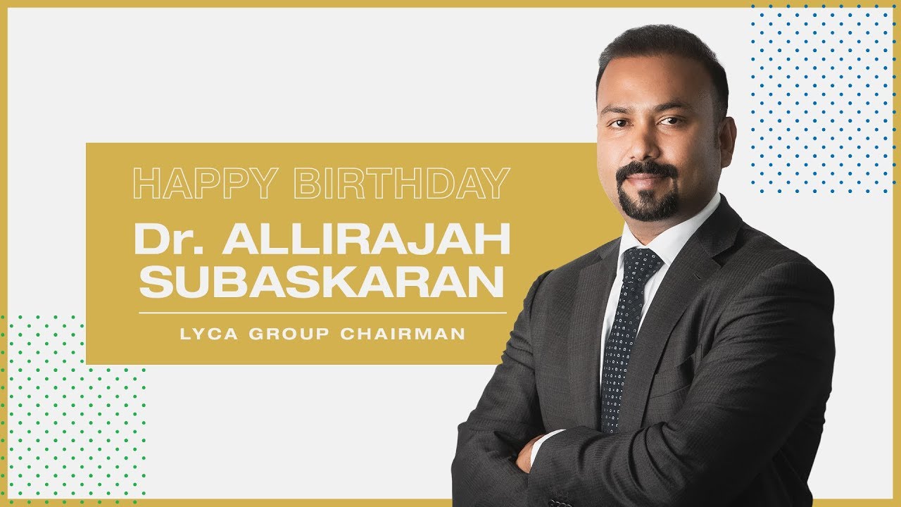 Dr.Allirajah Subaskaran Birthday Video - YouTube