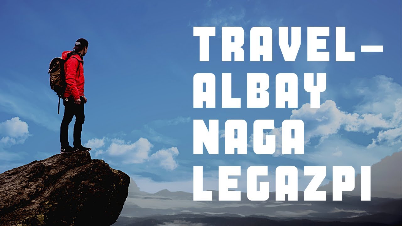 DIY TRAVEL: ALBAY - NAGA -LEGAZPI - YouTube