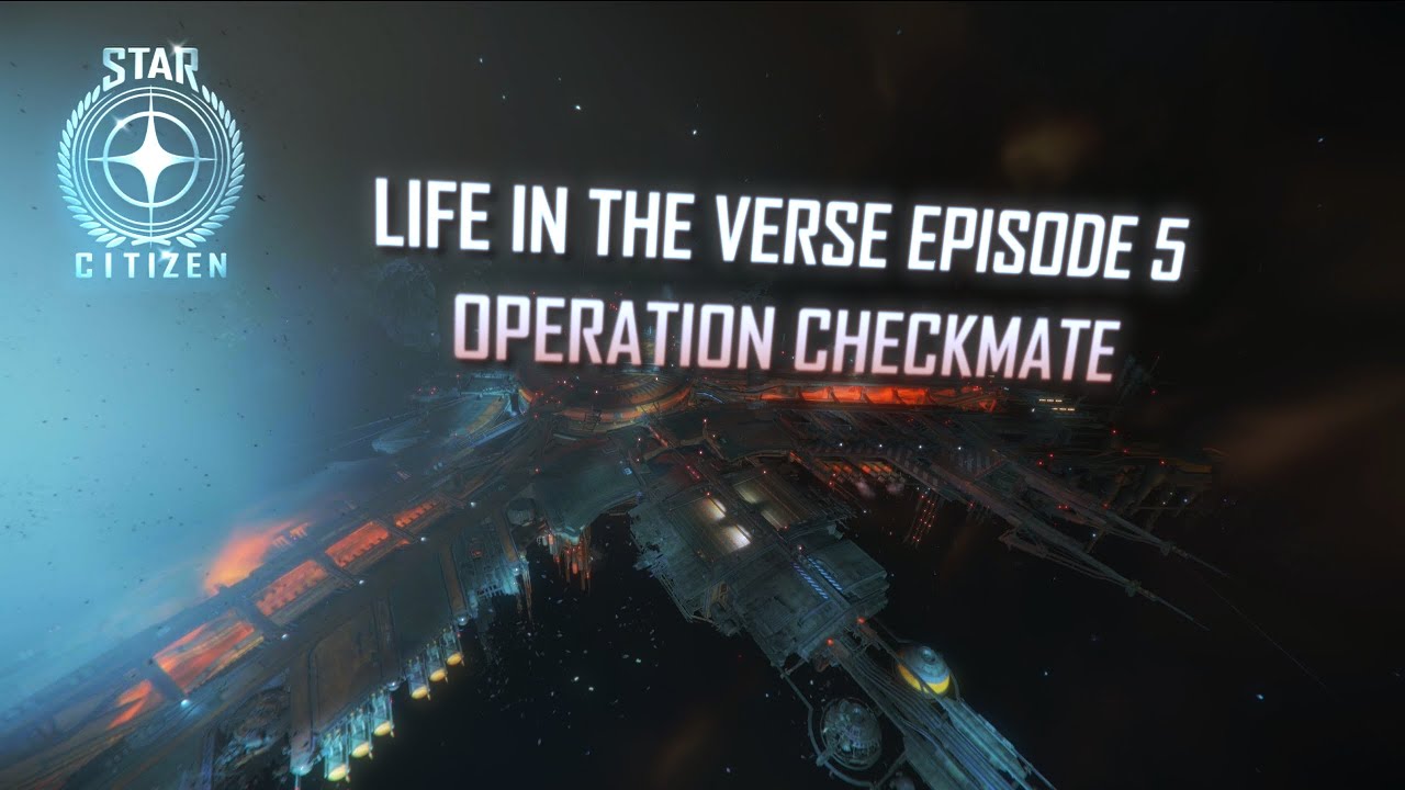 Star Citizen: Life in the Verse Ep. 5 - Operation Checkmate #starcitizengameplay - YouTube