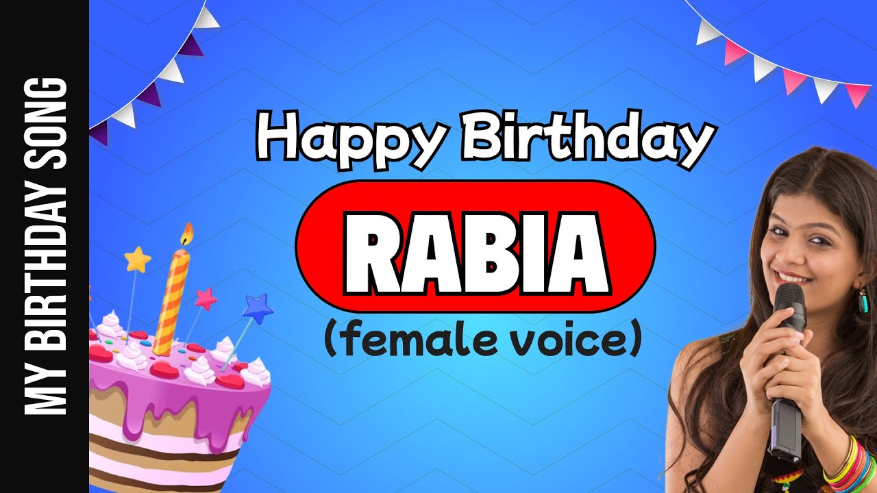 Happy Birthday Rabia - Happy Birthday Song For Rabia - Female Voice ...