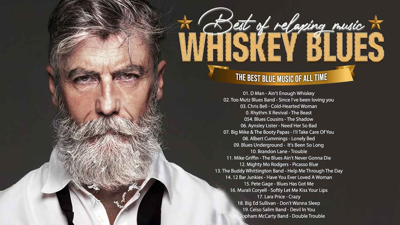 Whiskey Blues Music | Greatest Blues Songs Ever | Best Of Slow Blues ...