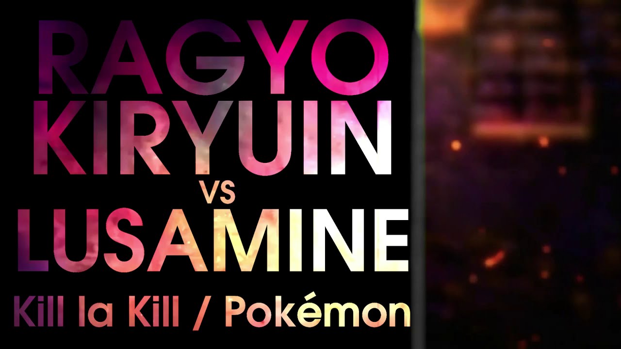 Death Battle Fan Made Trailer: Ragyo Kiryūin VS Lusamine (Kill la Kill ...