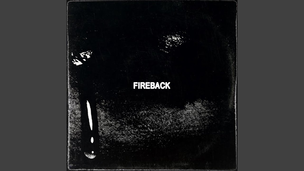 FIREBACK - YouTube