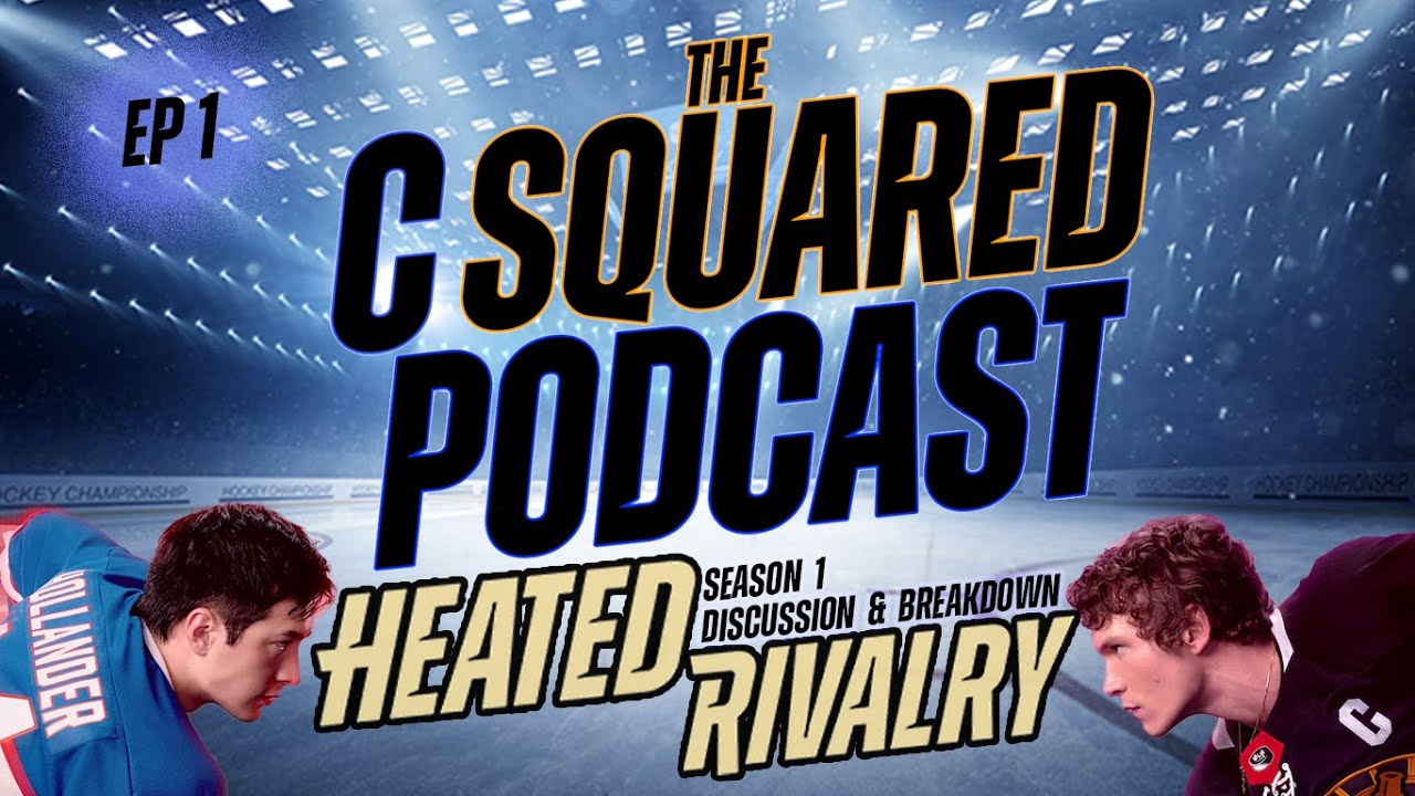 The C Squared Podcast Episode 1 : A Heated Rivalry Breakdown and ...