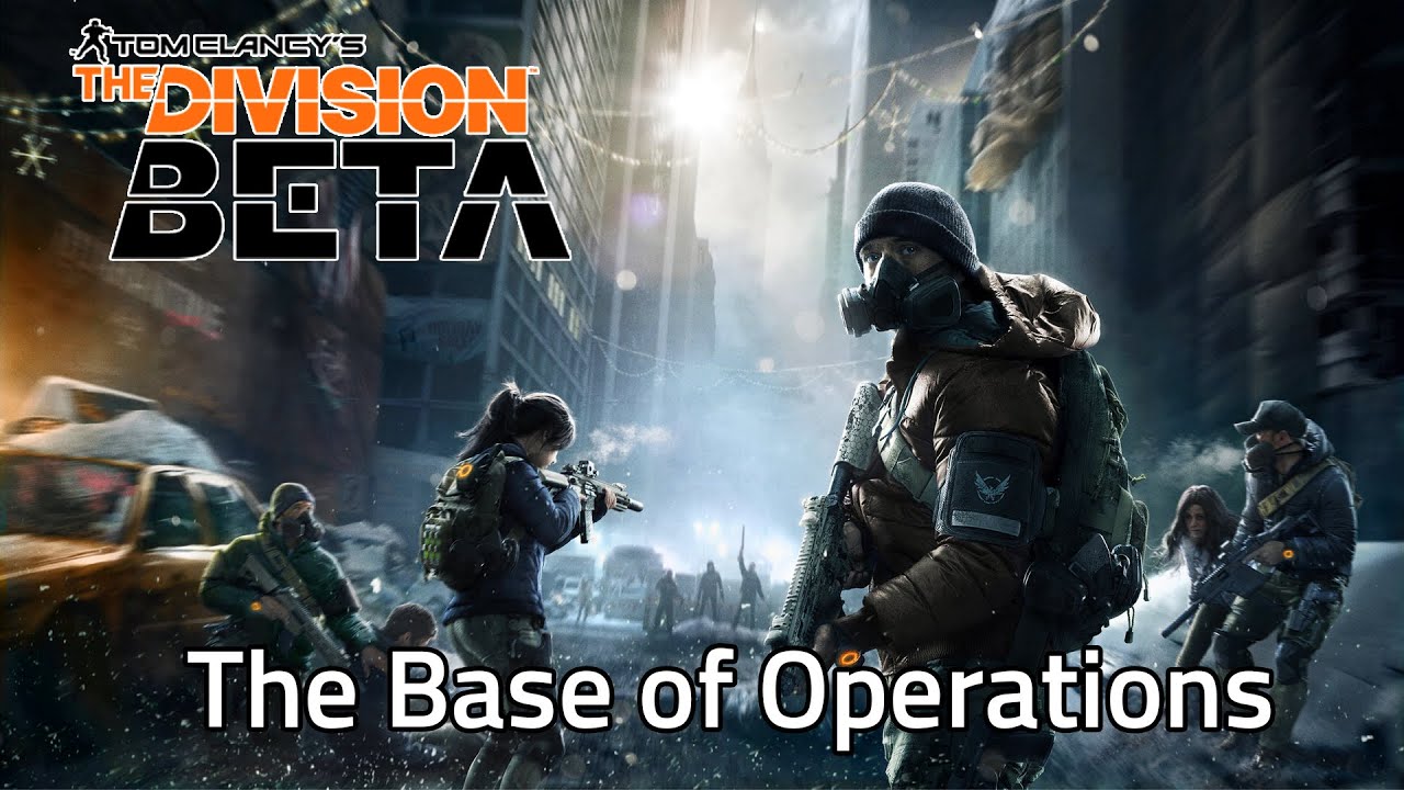 The Division Beta - The Base of Operations (Beta Gameplay) - YouTube