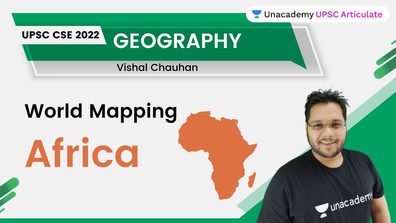 Geography | L49 | World Mapping I Africa | UPSC CSE | UPSC CSE/IAS ...