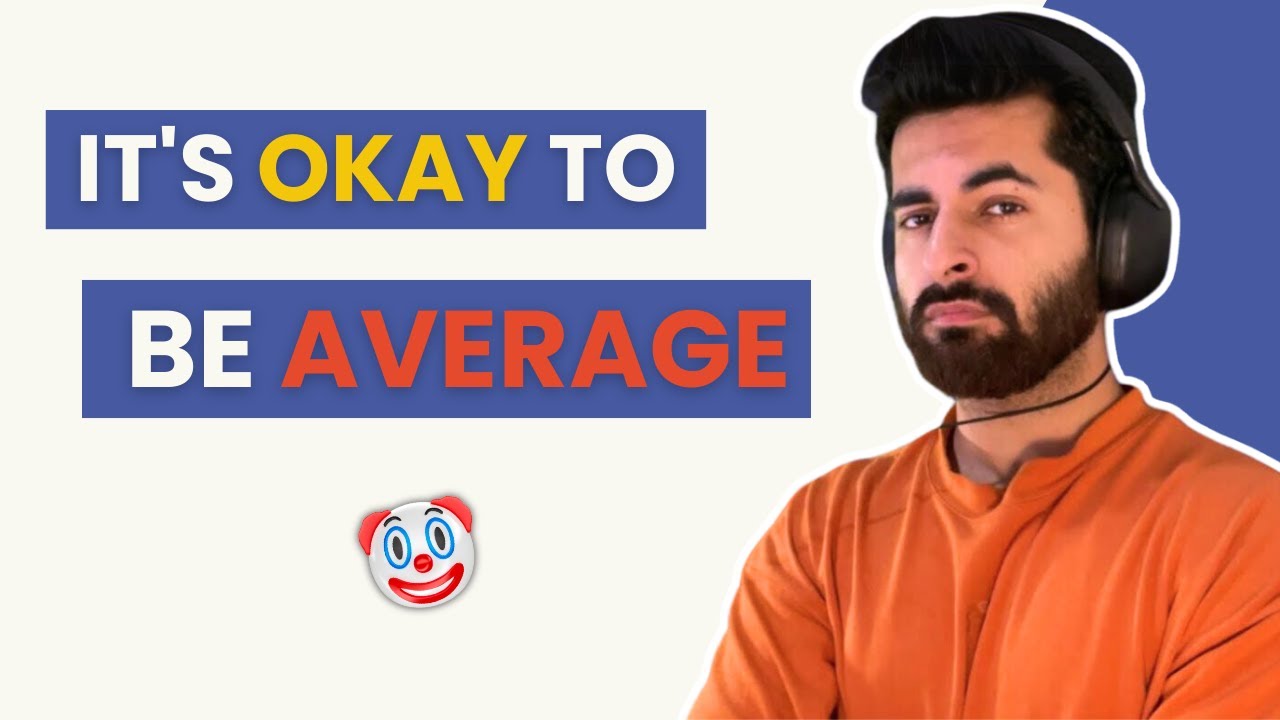 It's Okay To Be AVERAGE 🤡 - YouTube
