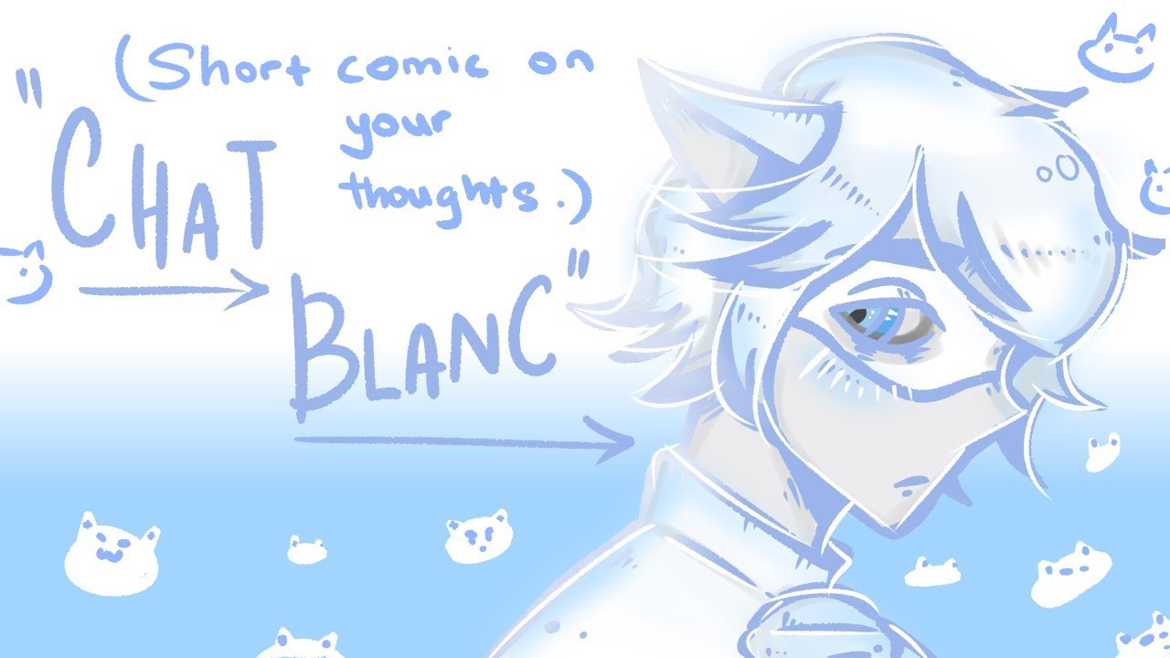 Chat Blanc/Cat Blanc(Draw your thoughts)-Miraculous Ladybug - YouTube