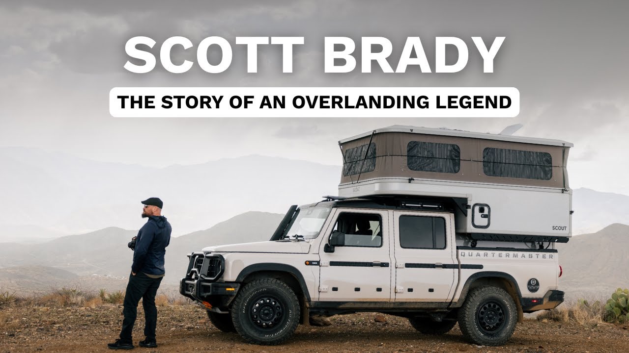 Overlanding Legend, Scott Brady | Scout Campers - YouTube