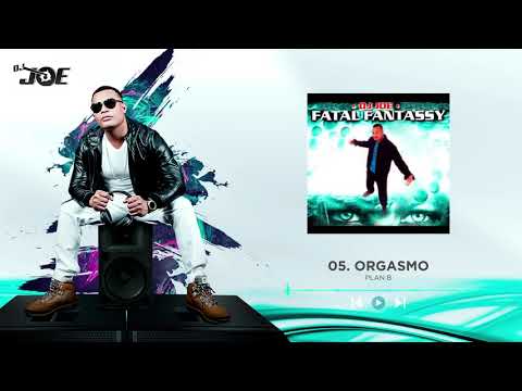 Dj Joe - Orgasmo | Fatal Fantassy