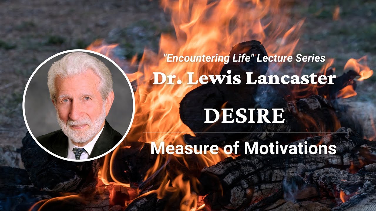 Dr. Lewis Lancaster - Desire: Measure of Motivations - YouTube