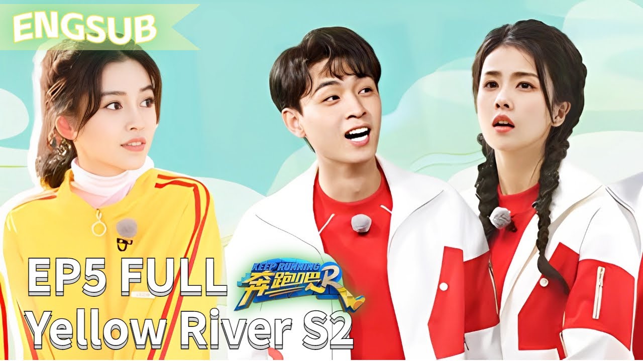 [EngSub] "Keep Running Yellow River S2" EP5 Full 20211122 | # ...