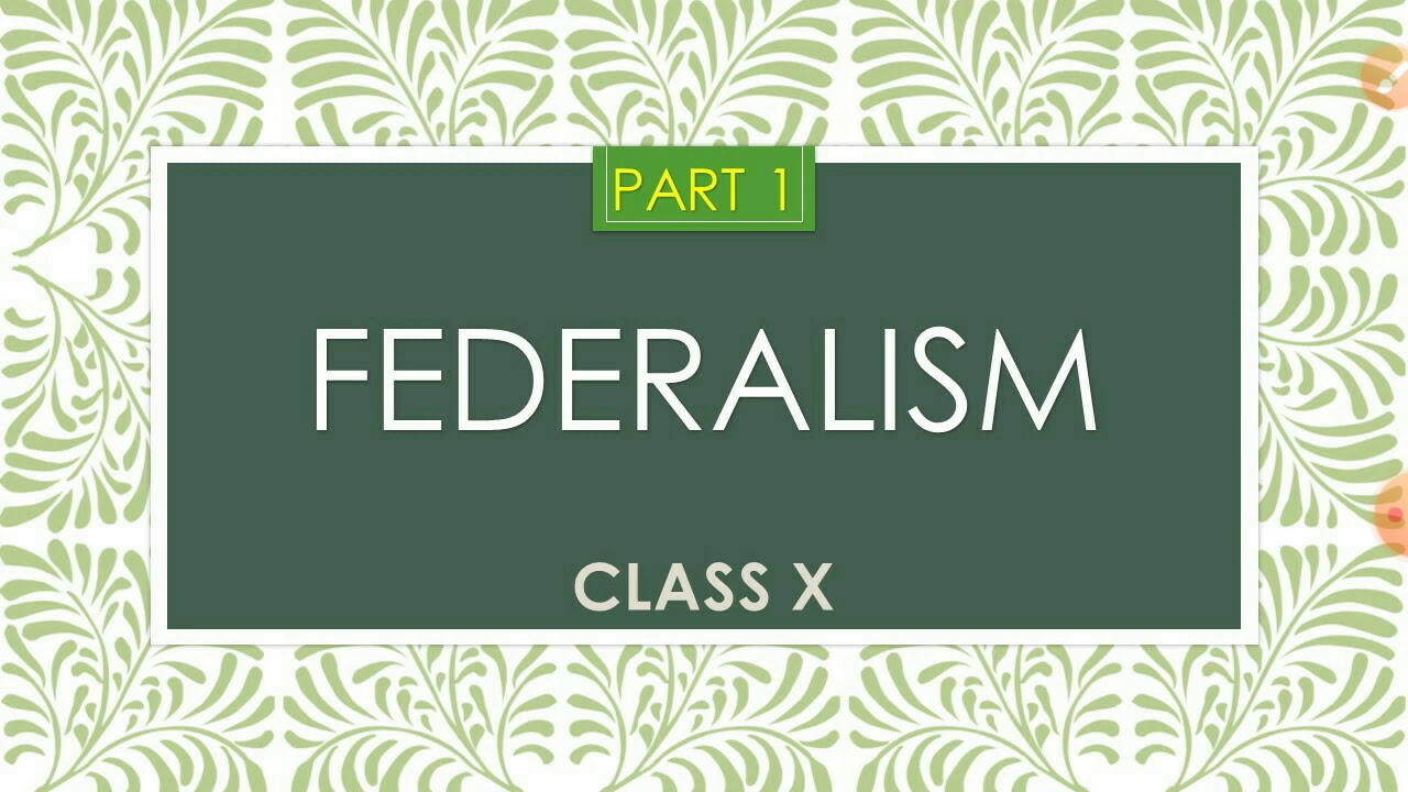 Federalism | Part-1 | Class 10 | NCERT | Key Features of Federalism ...