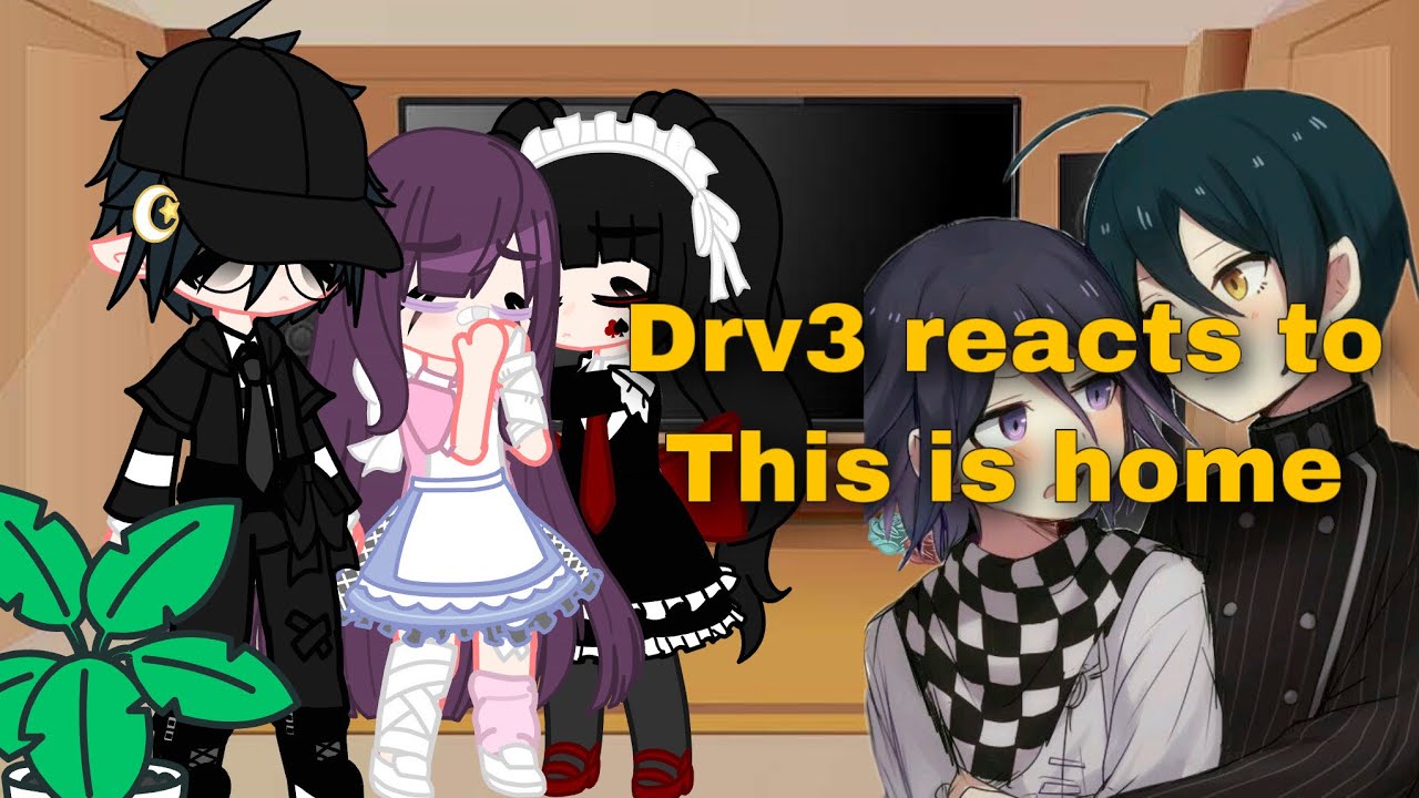 Drv3 + The Ouma Family reacts to this is home (Saiouma) |1/2| Read the ...