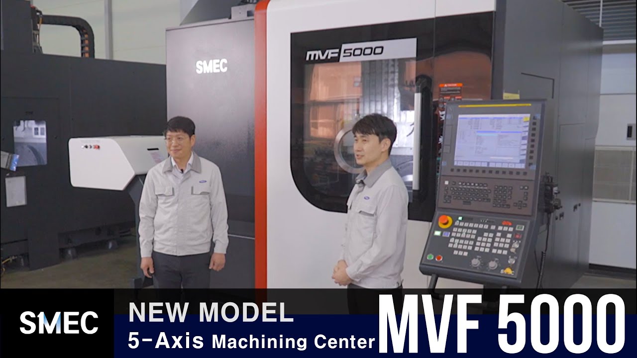 [5-Axis MCT] MVF 5000 New Model Launching_SMEC Machine Tools - YouTube