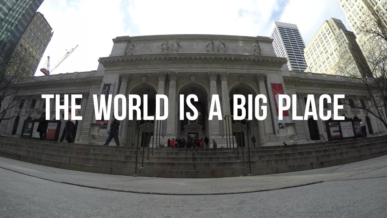 The World Is A Big Place - YouTube