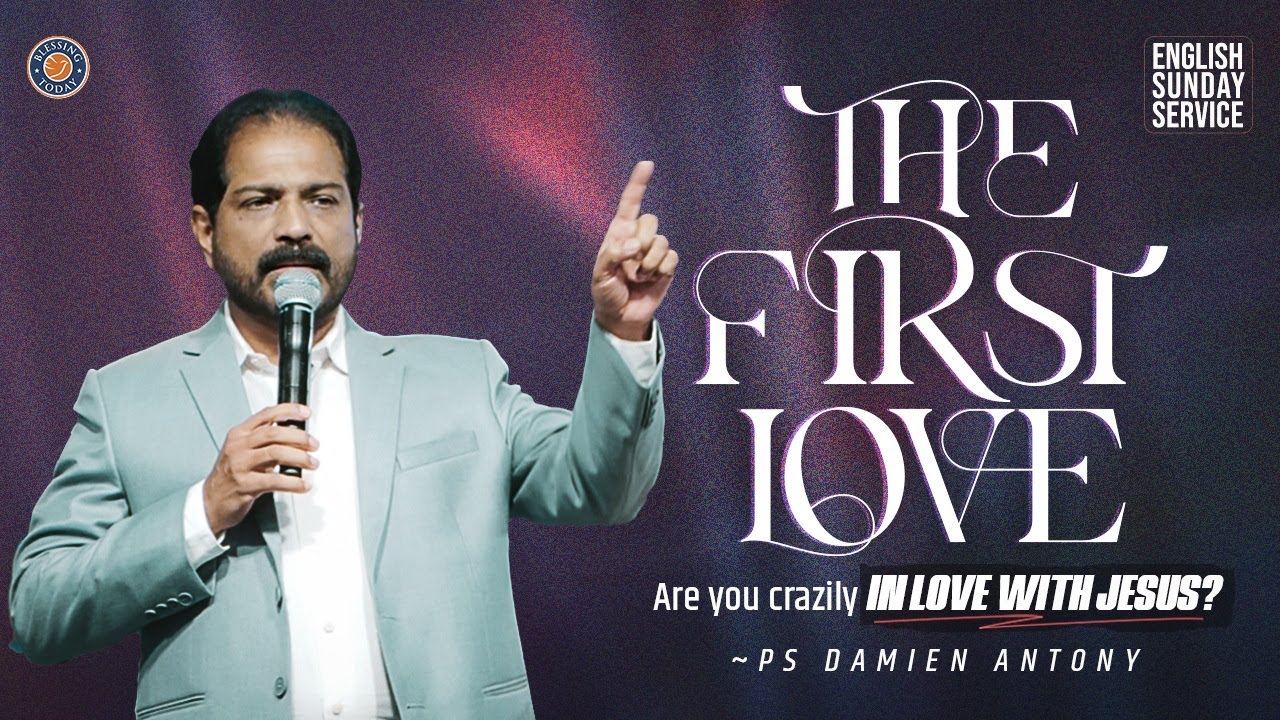 The First Love | Christian Message (English) | Ps. Damien Antony | 19 ...