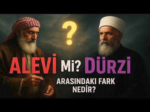 Dürziler ile Aleviler arasında ki fark nedir?