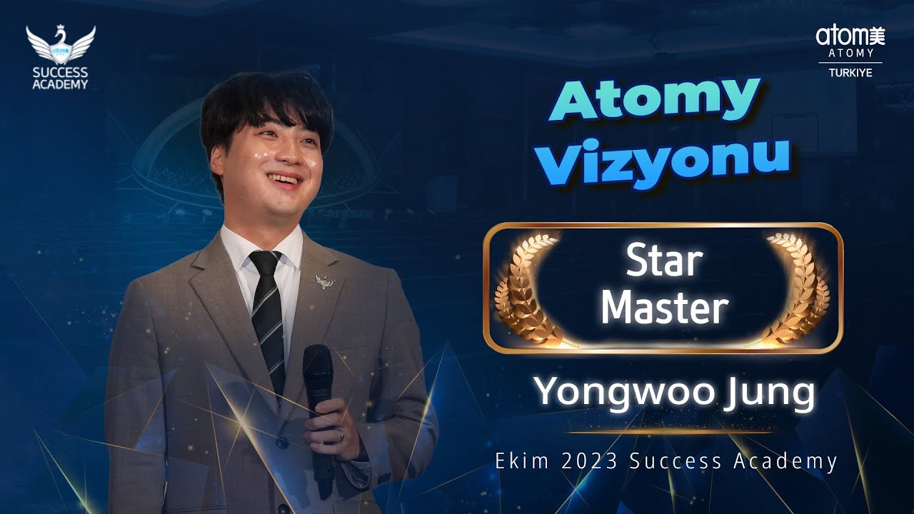 Atomy Star Master - Yongwoo Jung -Atomy Vizyonu - Ekim 2023 Success ...