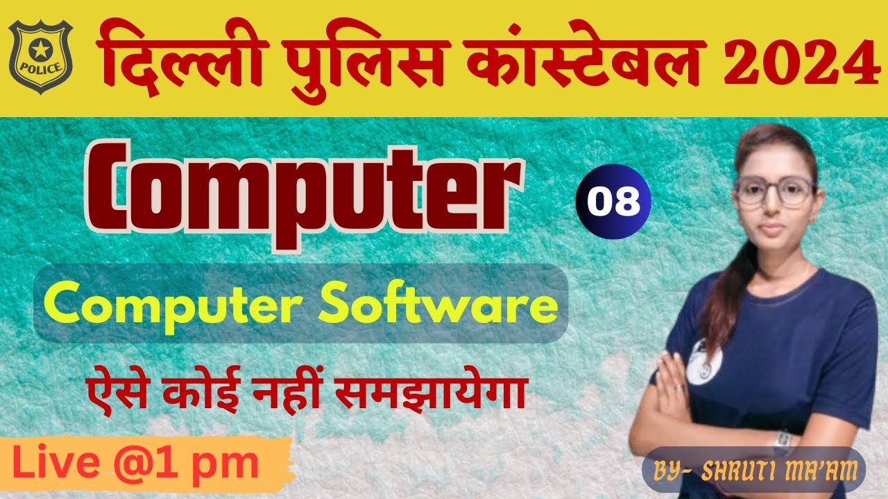 Delhi Police Constable 2024 || Computer Software 08 || By Shruti Ma'am - YouTube