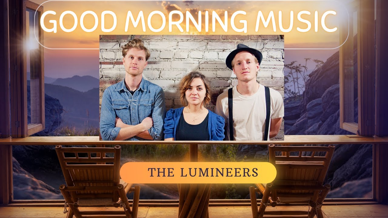 GOOD MORNING MUSIC PRESENTS : THE LUMINEERS - HO HEY - YouTube