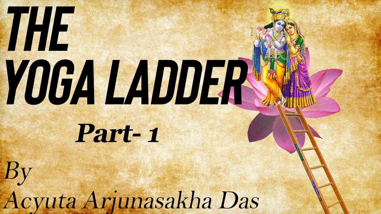OGC L2 Session 2(Part-1): "Yoga Ladder" by HG Acyuta Arjunasakha Prabhu ...