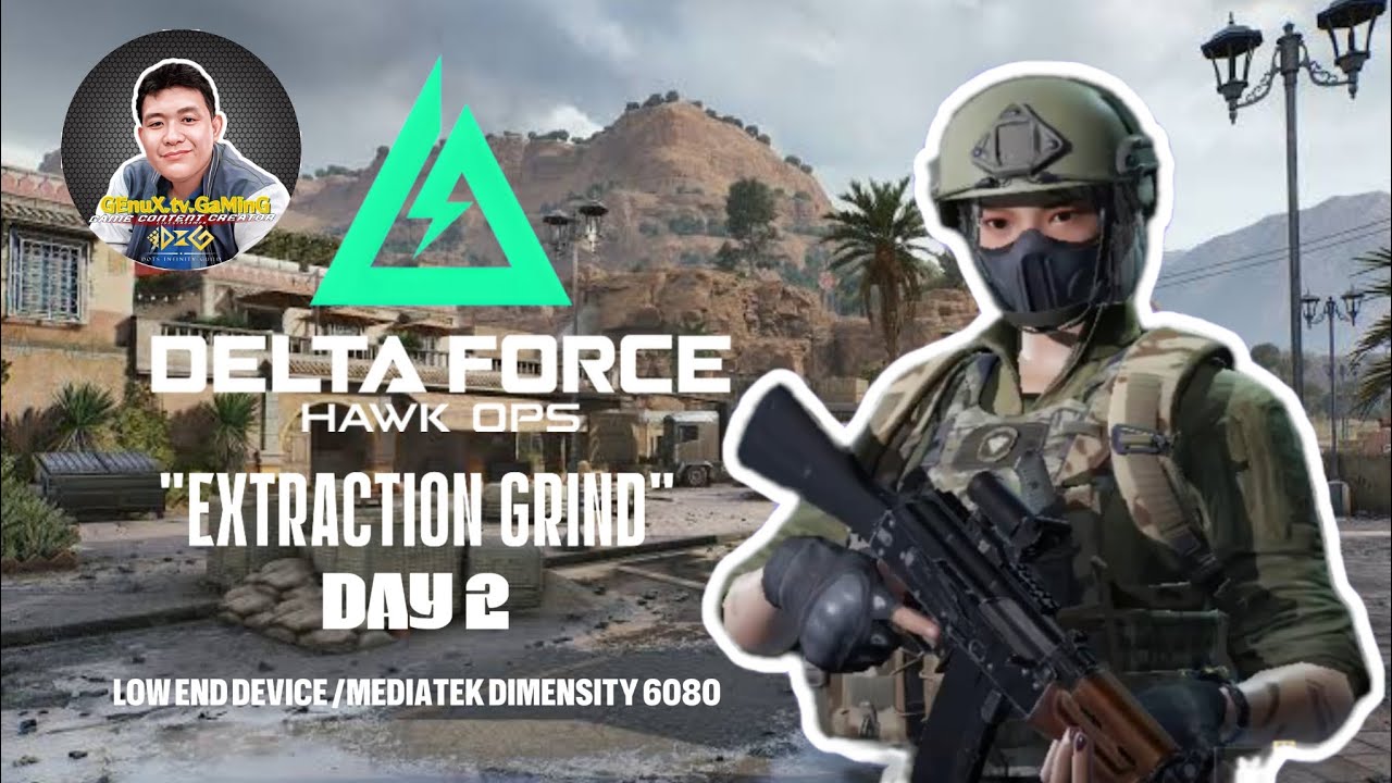 DELTA FORCE HAWK OPS MOBILE CN" EXTRACTION GRIND DAY 2" LOW END DEVICE# ...