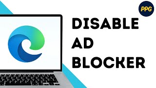 How To Turn Off Ad Blocker In Microsoft Edge Fix Sites Keep Asking To ...
