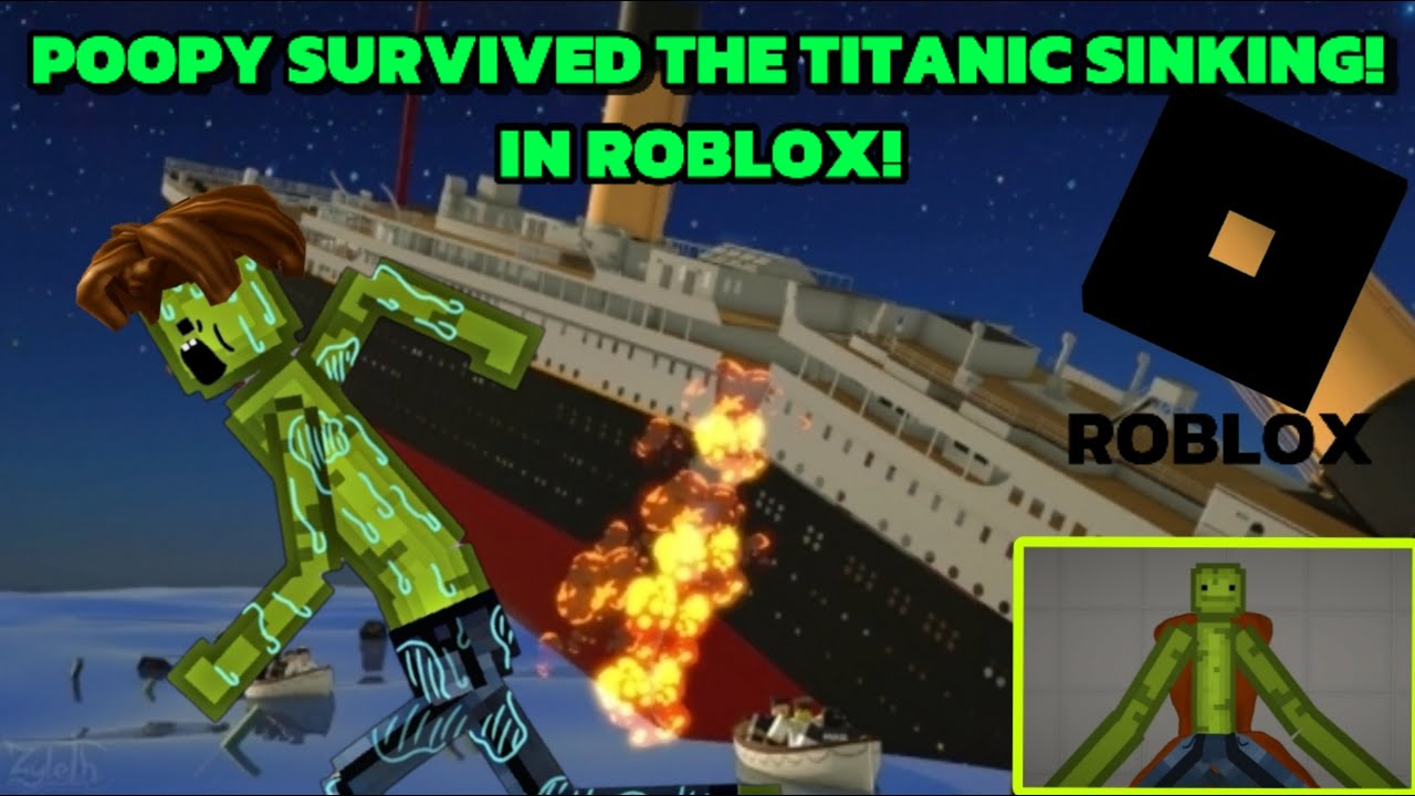 POOPY SURVIVED FROM TITANIC SINKING IN ROBLOX - YouTube