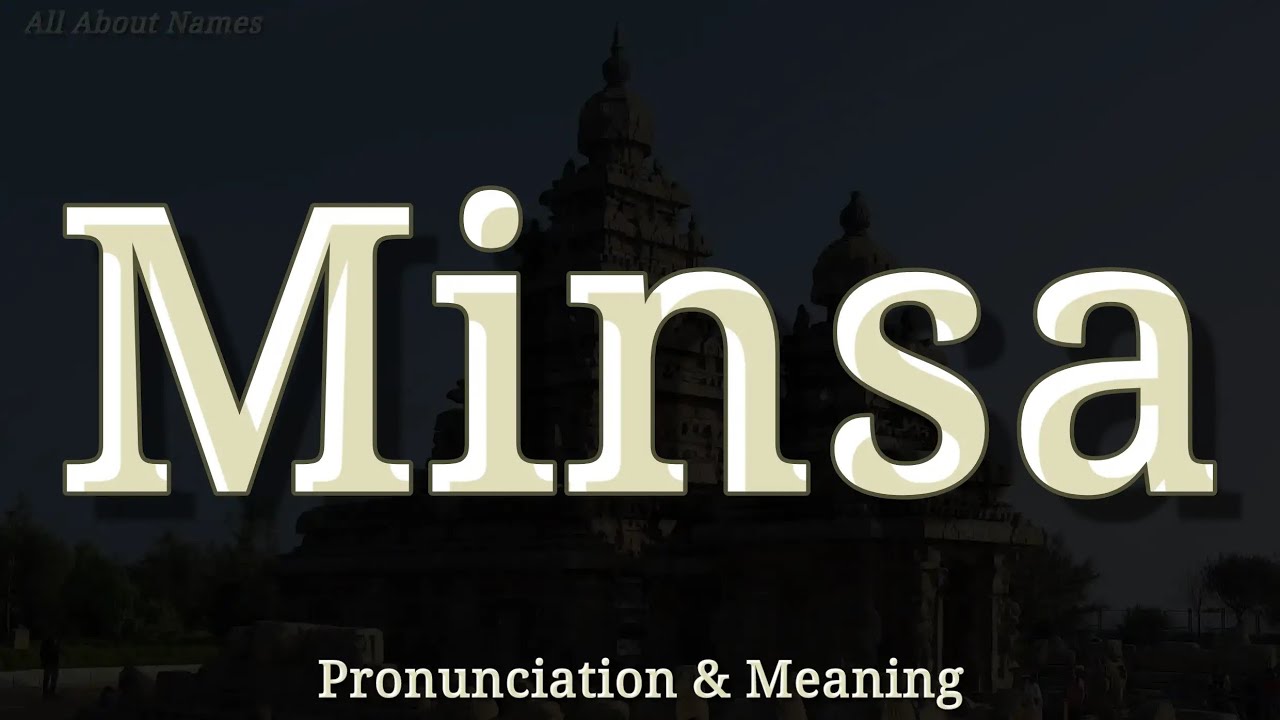Minsa: Pronunciation and Meaning - YouTube