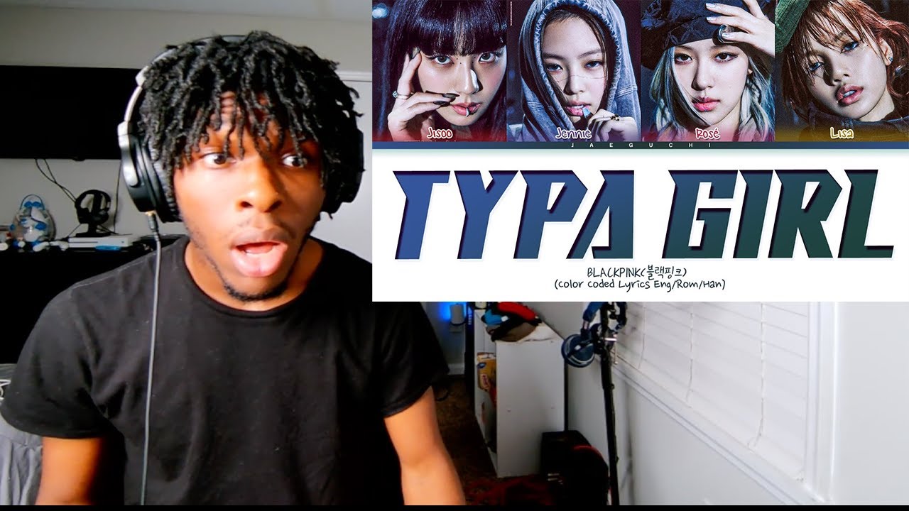 BLACKPINK 'Typa Girl' Lyrics (Color Coded Lyrics) REACTION - YouTube