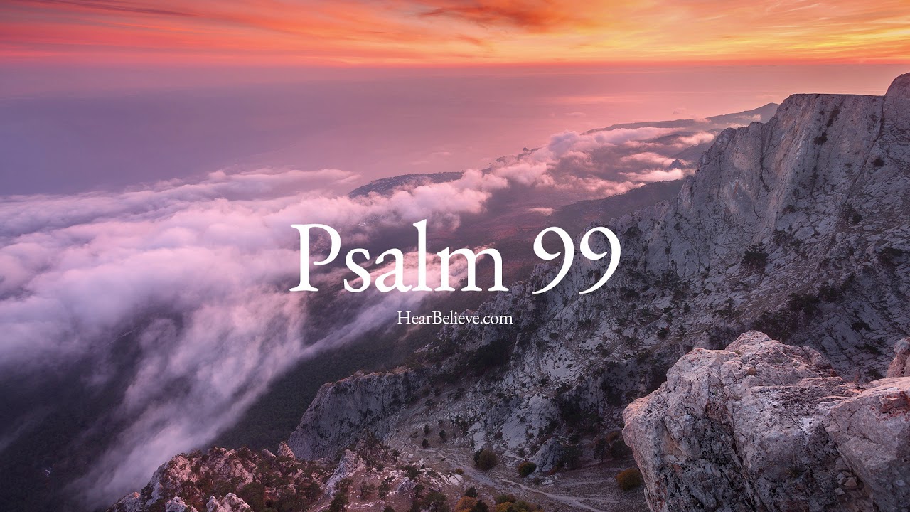 Psalm 99 (ESV) | Scripture Reading | HearBelieve.com - YouTube