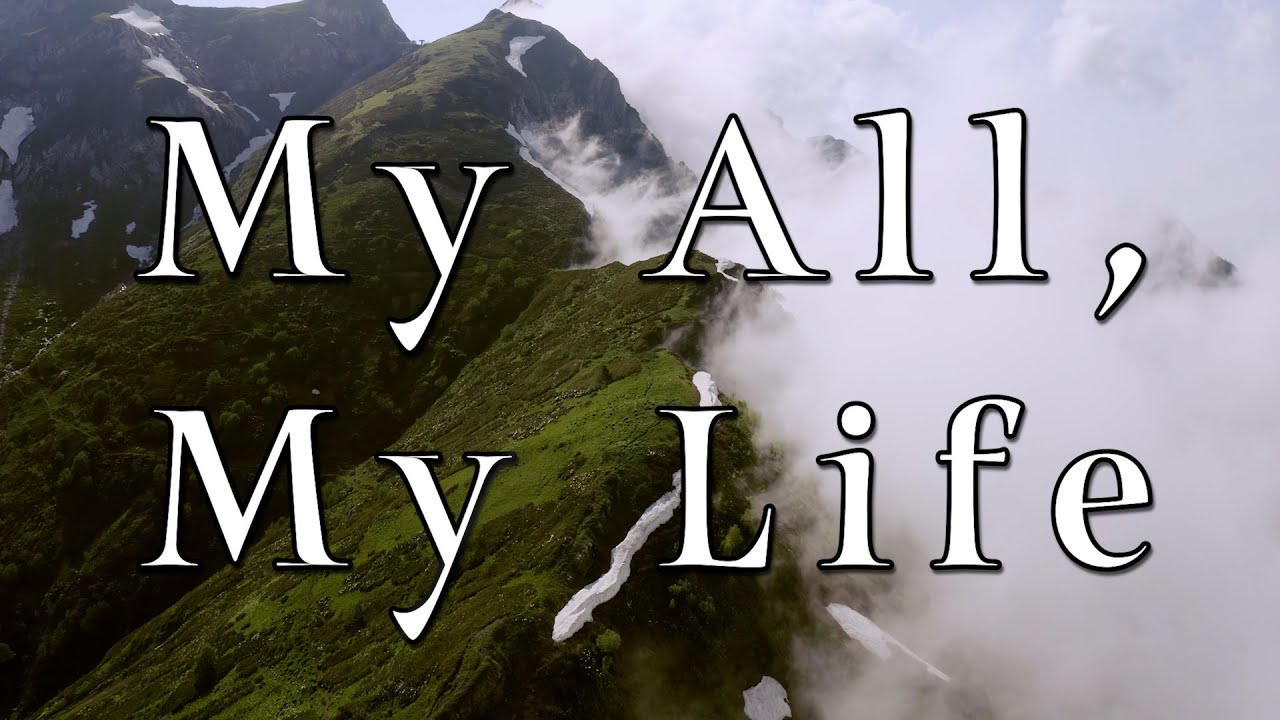 My All, My Life (Lyric Video) - YouTube