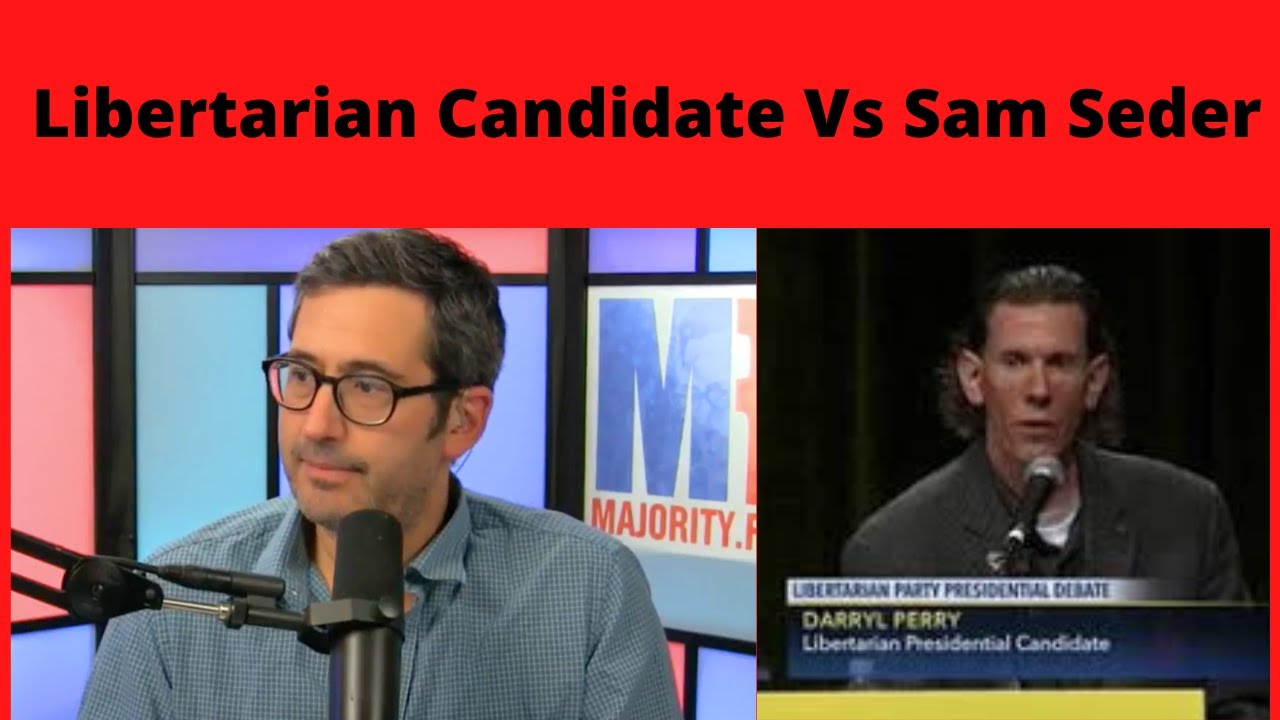Sam Seder vs Libertarian Presidential Candidate Darryl Perry Reaction ...