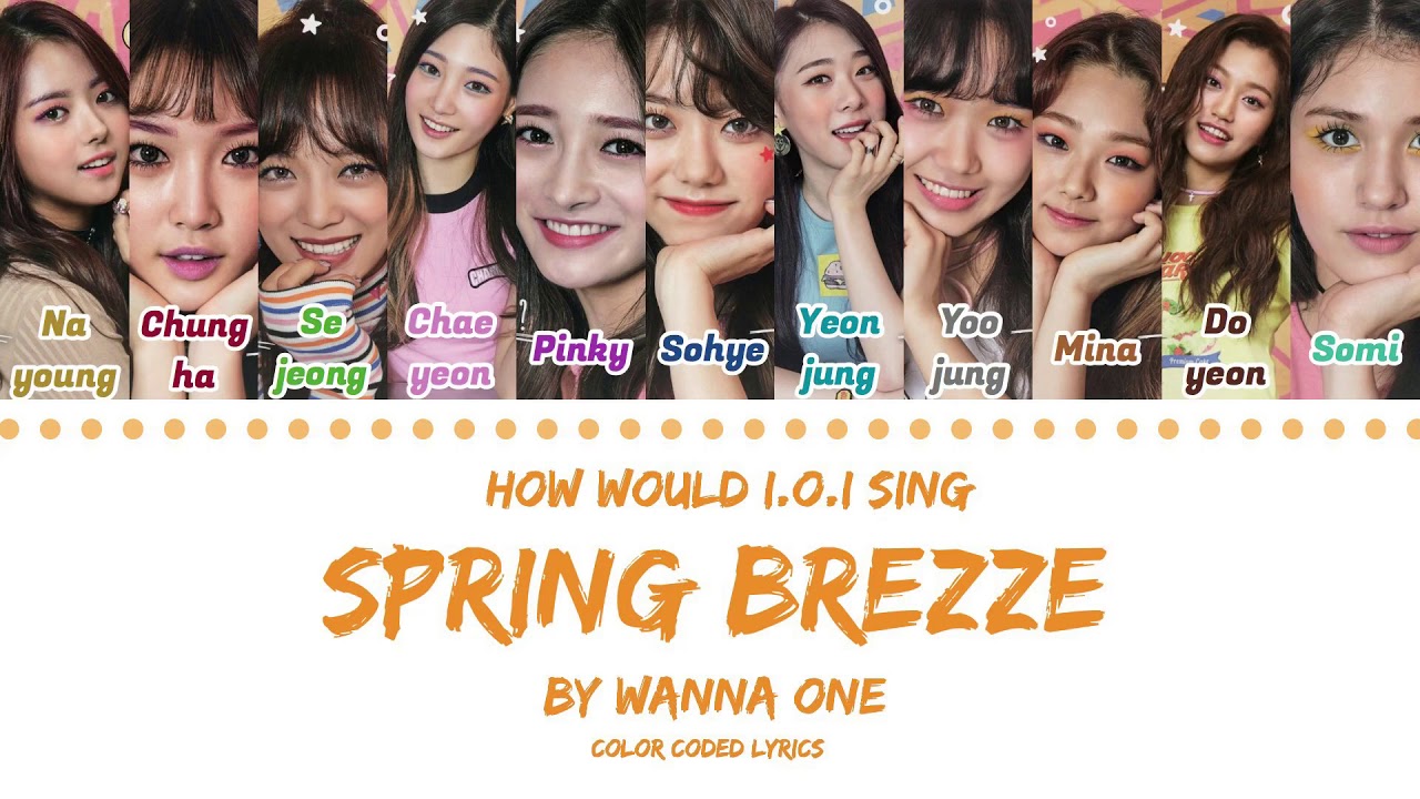 How Would I.O.I Sing - Wanna One “Spring Breeze” (With Lyrics) - YouTube