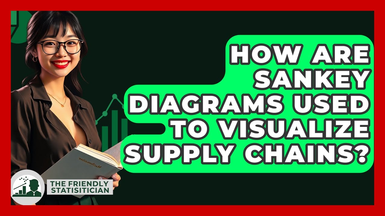 How Are Sankey Diagrams Used To Visualize Supply Chains? - The Friendly Statistician - YouTube