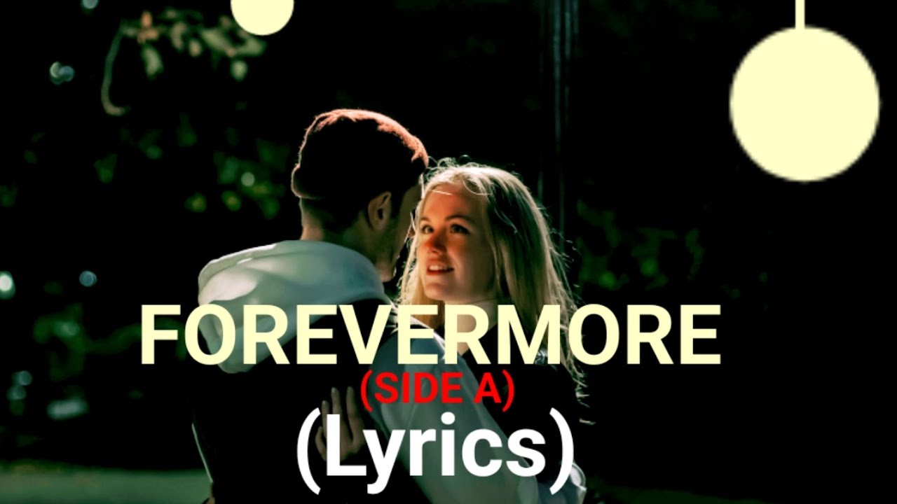 FOREVERMORE (Lyrics) | SIDE A - YouTube