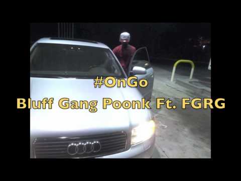 BLUFF GANG POONK x ON GO x FGRG OFFICIAL SONG (FULL) - YouTube